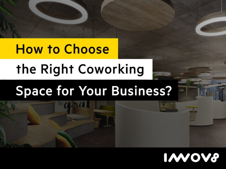 How to Choose the Right Coworking Space for Your Business - Innov8